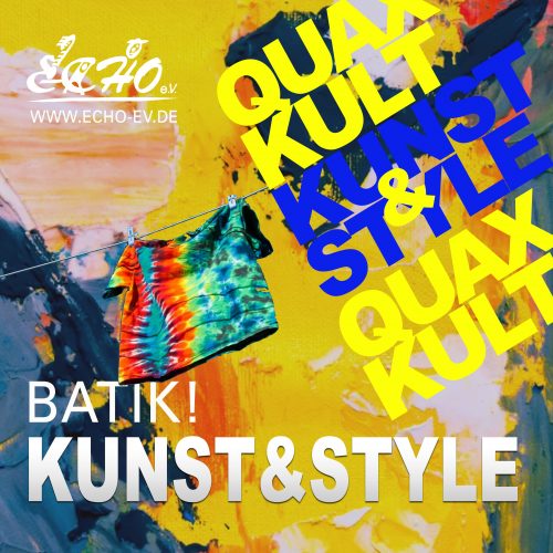 Entfällt! Batik-Workshop im QUAX-Jugendcafé – Echo e.V.
